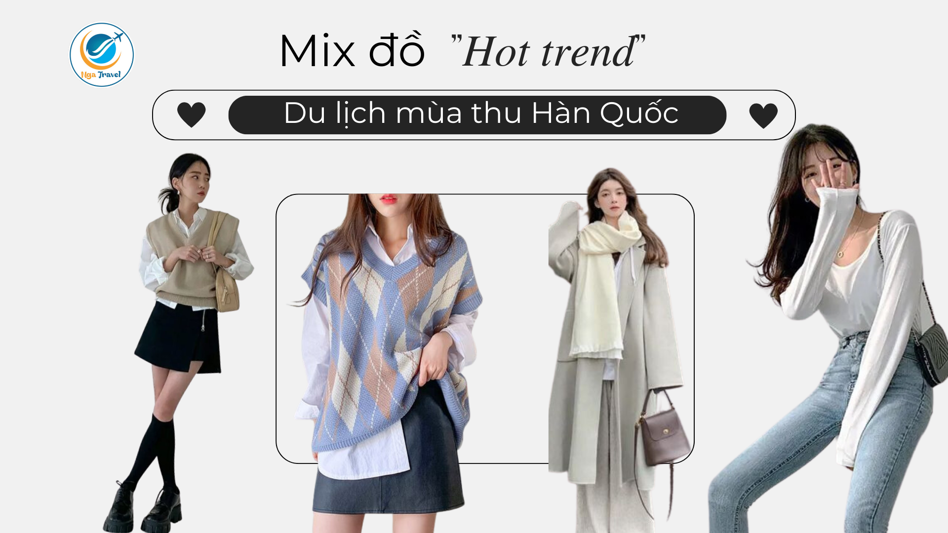 Nga Travel gợi ý cách mix đồ "Hot trend" đi du lịch mùa thu Hàn Quốc